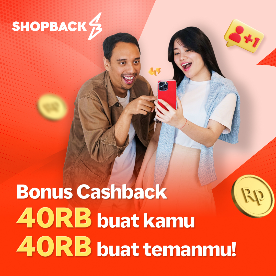 Bonus Cashback 40rb menanti kamu dan temanmu!